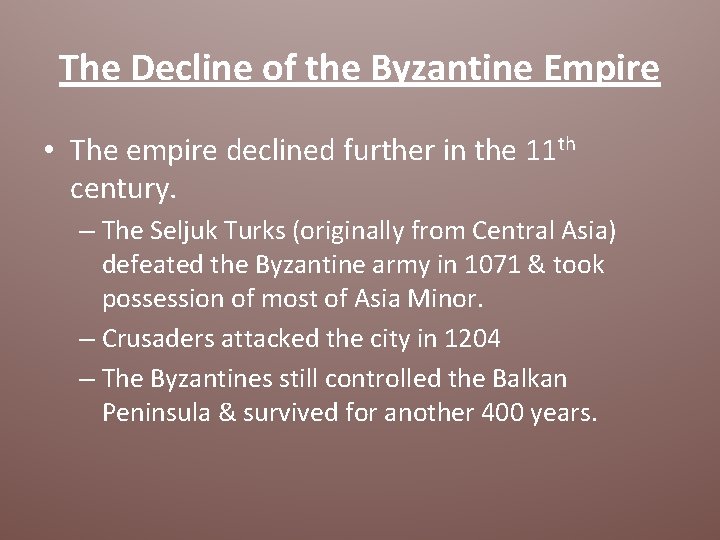 Unit 4 Byzantine Empire Decline Reasons for the