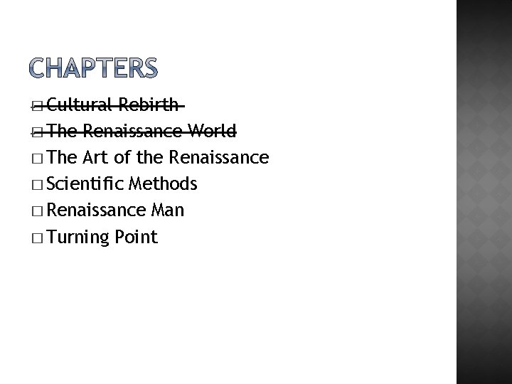 A Rebirth of Culture Cultural Rebirth The Renaissance