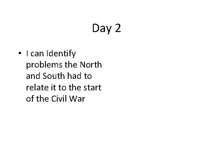 Civil War Day 2 I can Identify problems
