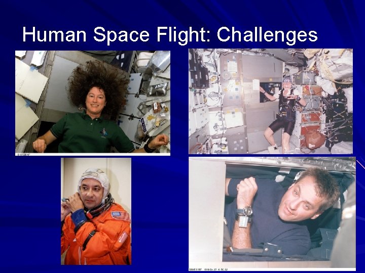 Human Space Flight Trials and Tribulations Human Space