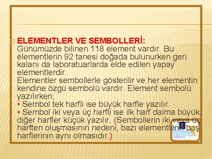 ELEMENTLER VE SEMBOLLER Elementler ve Sembolleri SAF MADDE