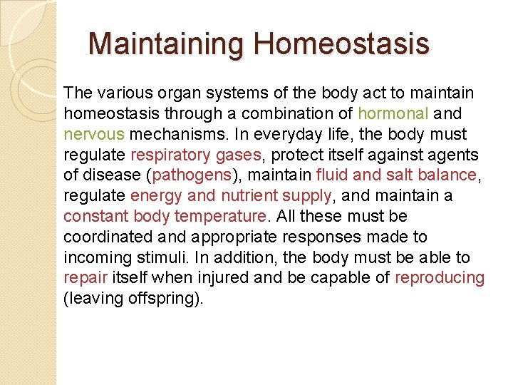 Objectives To understand homeostasis in more depth To