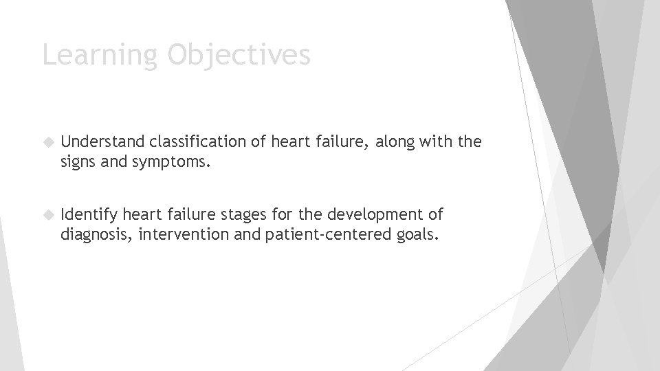 Heart Failure Jerri Lamar Learning Objectives Understand classification Heart Failure Jerri Lamar Learning Objectives Understand classification