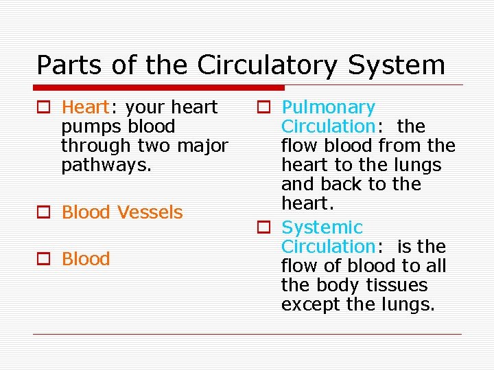 Circulatory System o The Bodys Transport System The