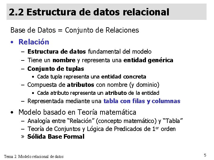 2 Modelo relacional de datos Objetivos Comprender los