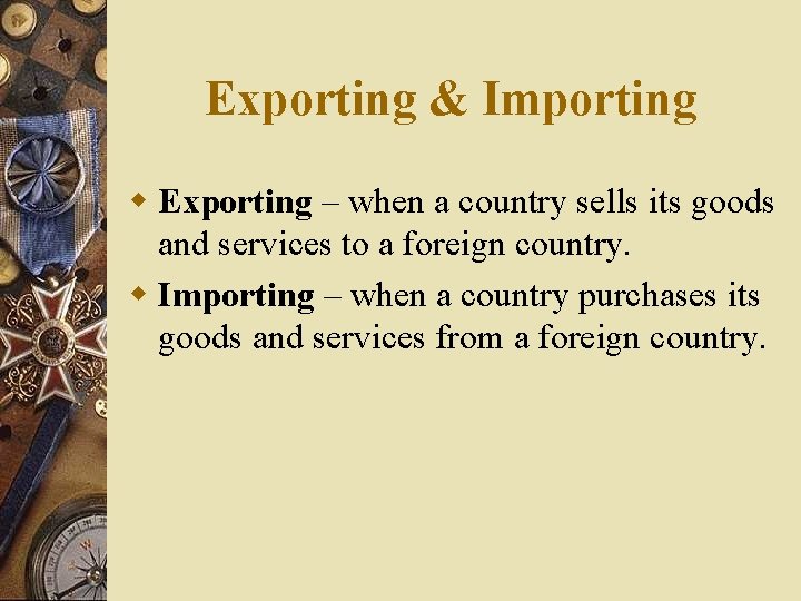 Chapter 4 International Environment of Business What is