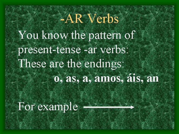 Present tense of er and ir verbs AR