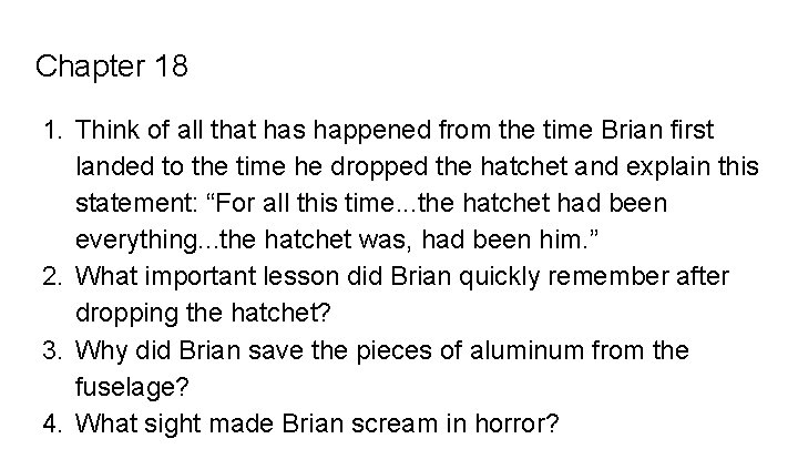 Hatchet Comprehension Questions Chapter 9 1 Describe Brians