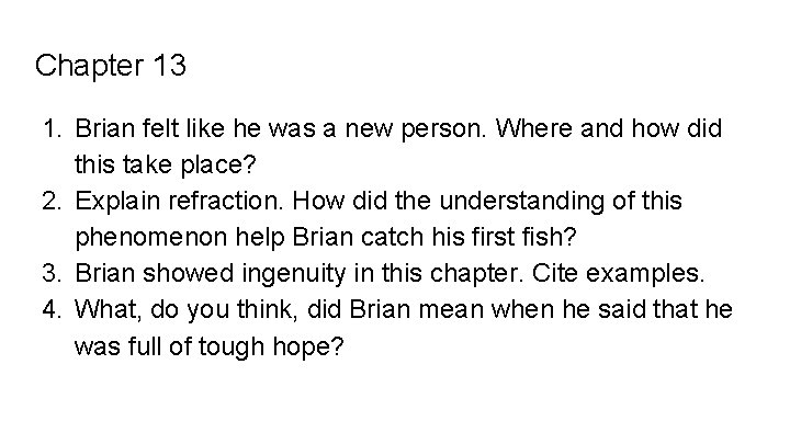 Hatchet Comprehension Questions Chapter 9 1 Describe Brians