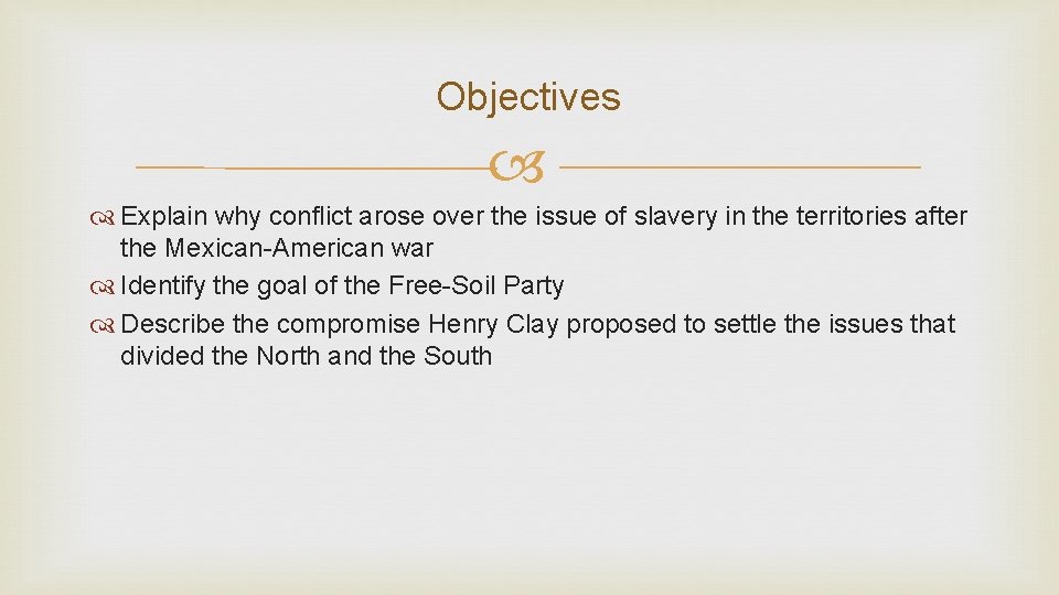 Growing Tensions Over Slavery Pages 482 485 Objectives
