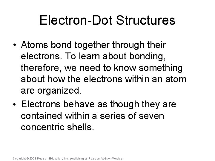 Chapter 15 HOW ATOMS BOND AND MOLECULES ATTRACT