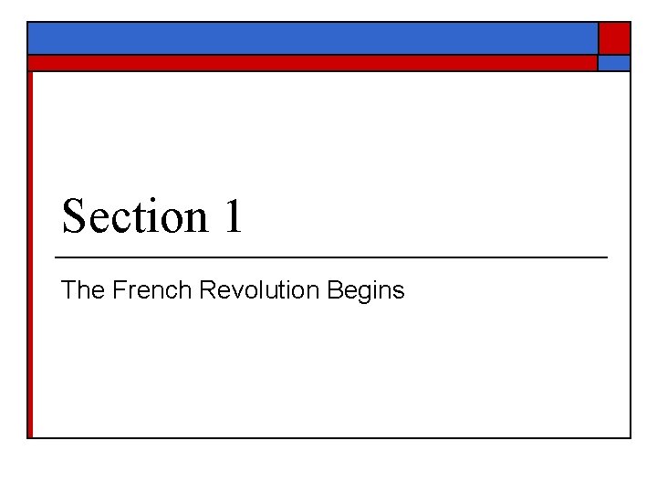 Chapter 23 Section 1 The French Revolution Begins
