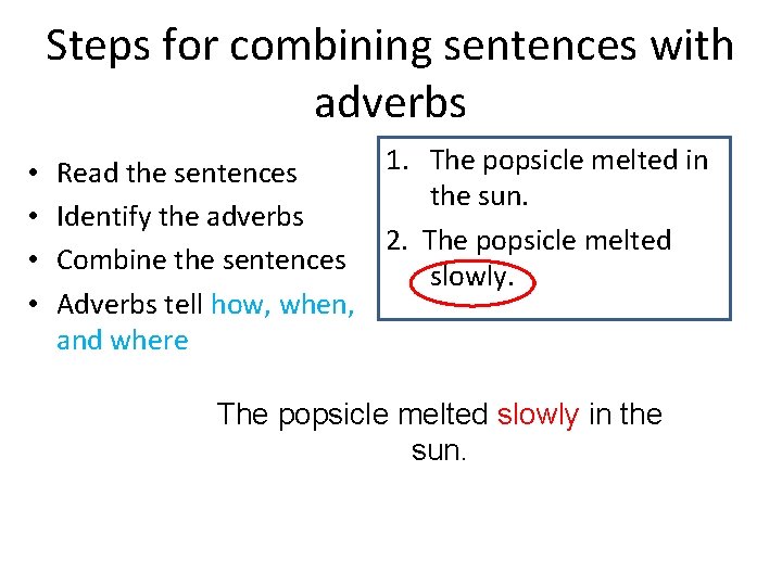 Learning Objective combine short related sentences with adverbs