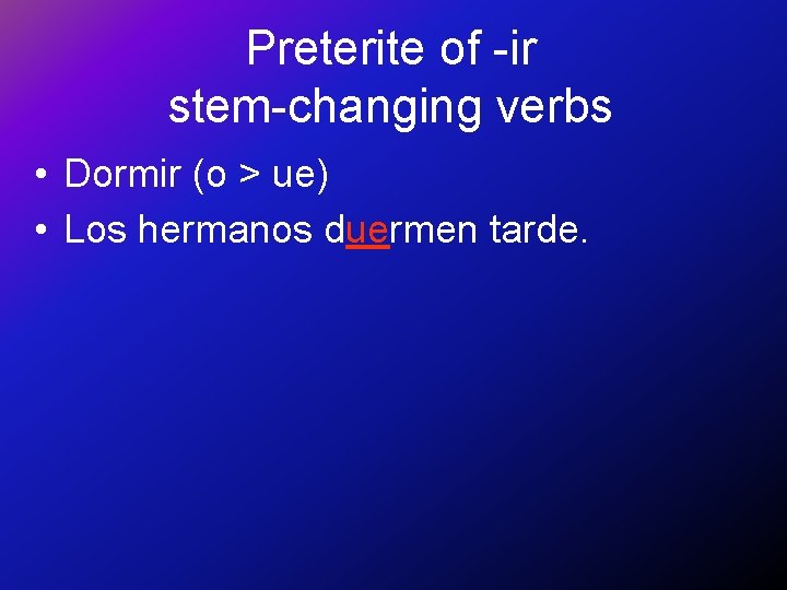 Preterite of ir stemchanging verbs Page 33 Chapter