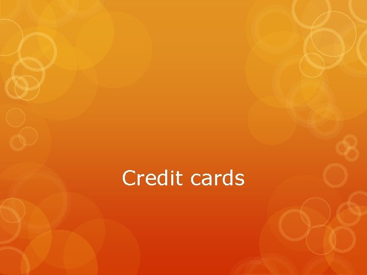 Credit Debit cards Unit 8 Assignment 1 Task