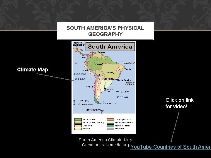 THE IMPACT OF SOUTH AMERICAS GEOGRAPHY By Danielle