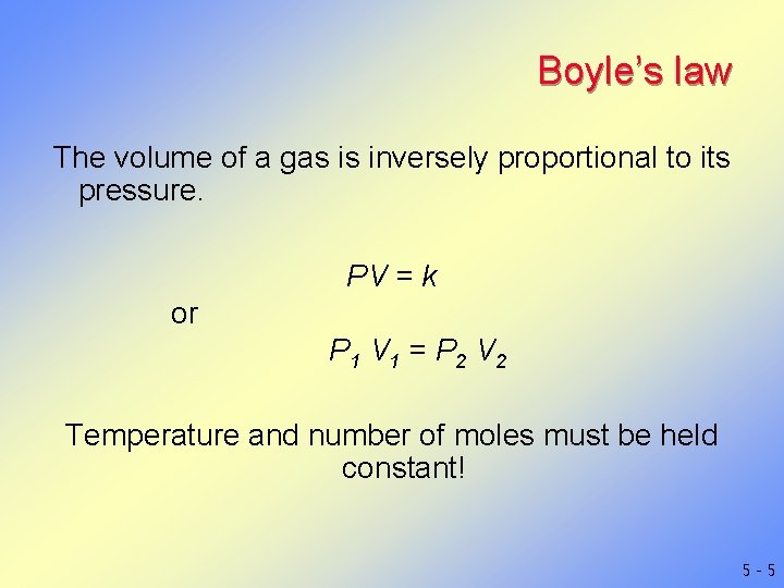 Section 2 The Gas Laws Scientists have been