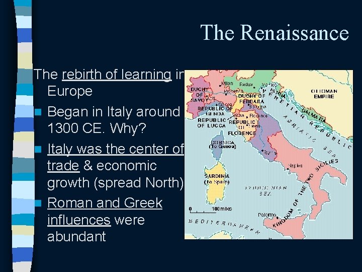 European Renaissance The Renaissance The rebirth of learning