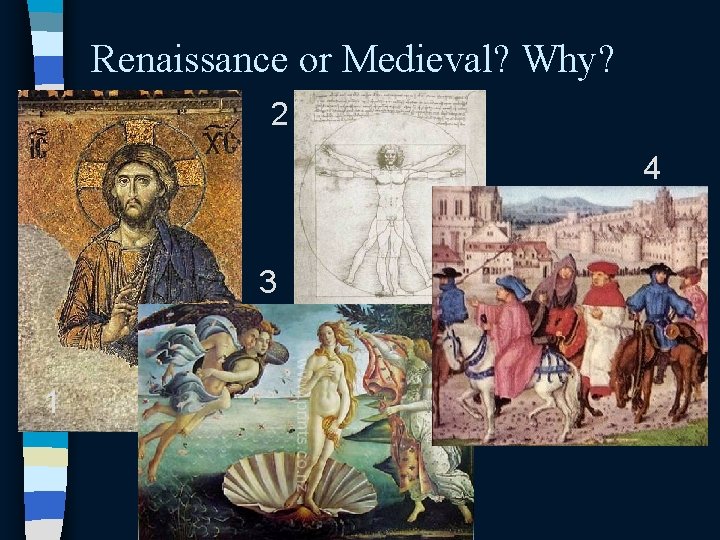 European Renaissance The Renaissance The rebirth of learning