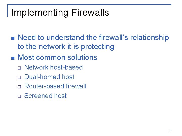 Implementing Firewalls Based on slides accompanying the book