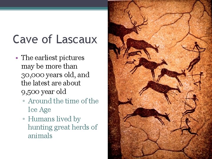 Cave of Lascaux c 15 000 B C