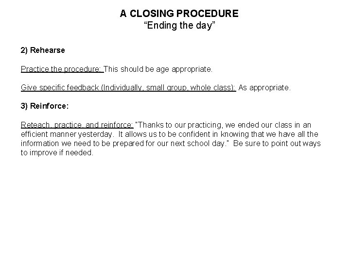 AN OPENING PROCEDURE Beginning the day 1 Explain