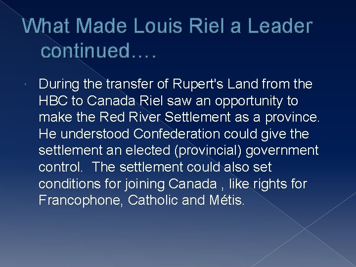 THE THREE REBELLIONS Red River Rebellion The rebellion