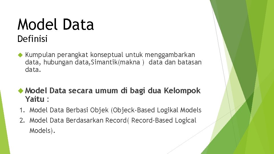 Pertemuan 6 PERANCANGAN DATABASE DATA MODELING ANALYSIS ENTITY