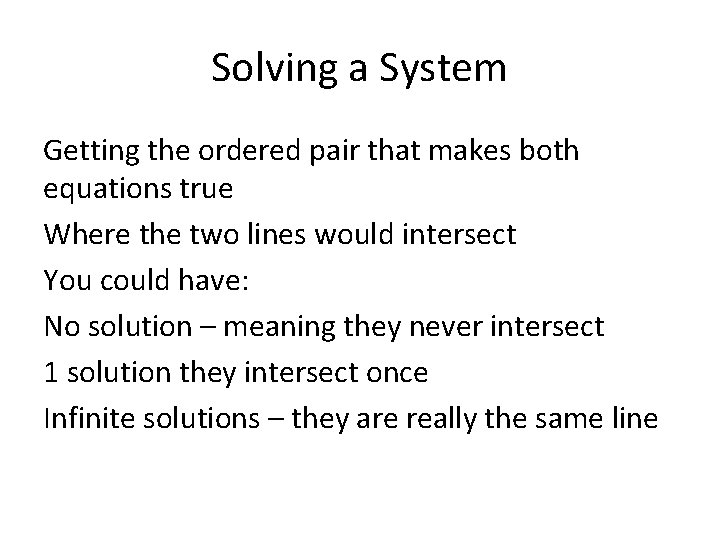Systems of equations 2 Variables Graphically Substitution Elimination