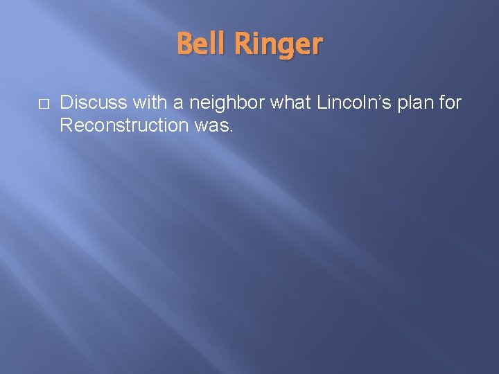 NORTHERN OCCUPATION OF THE SOUTH Reconstruction Begins Bell