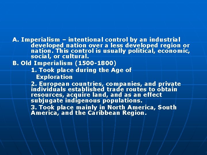 Imperialism A Imperialism intentional control by an industrial
