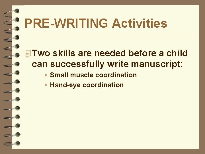 LITERACY Writing the ABCs Ways to Learn the