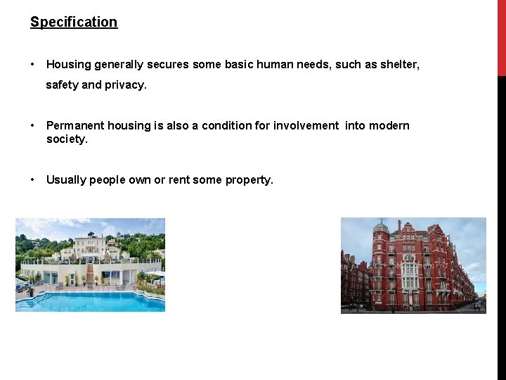 HOUSING Specification Housing generally secures some basic human