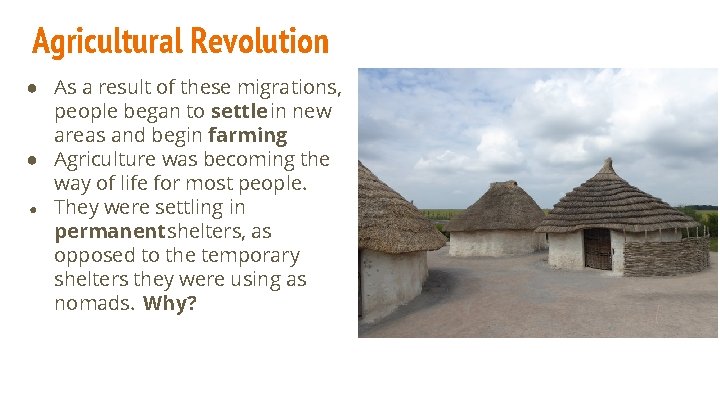 Neolithic Agricultural Revolution According to scientists life began