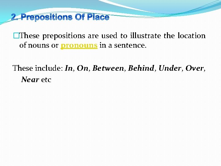 Prepositions By Tanveer Gul A preposition is a