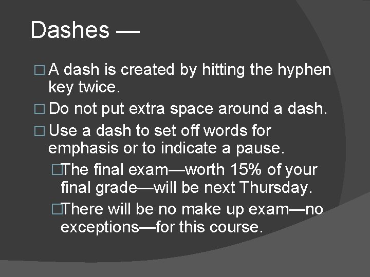 Lets take a break COMMAS HYPHENS ELLIPSES PARENTHESIS