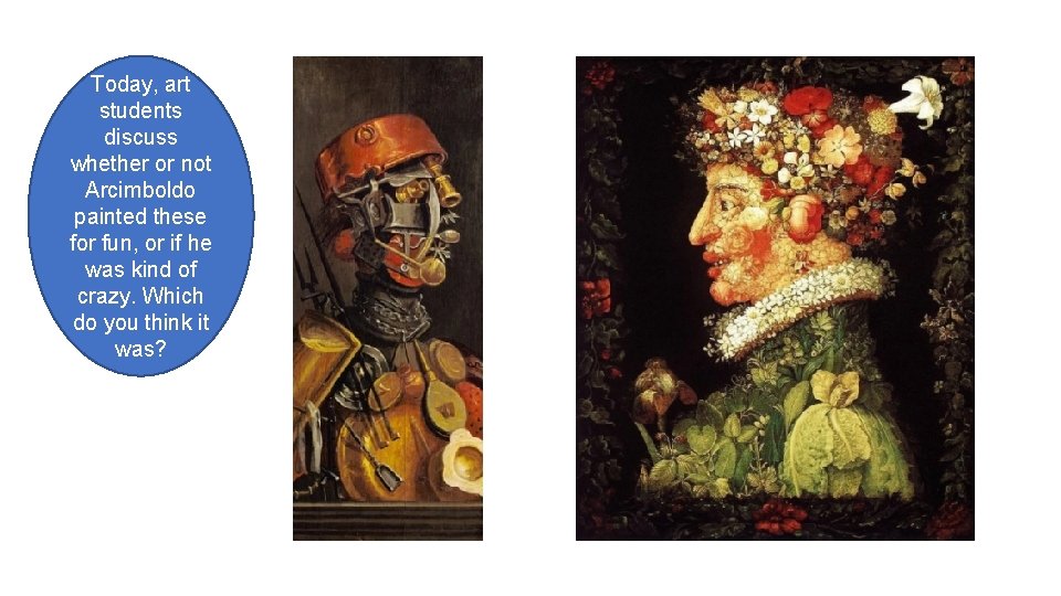 Portraits with a difference Giuseppe Arcimboldo Giuseppe Arcimboldo