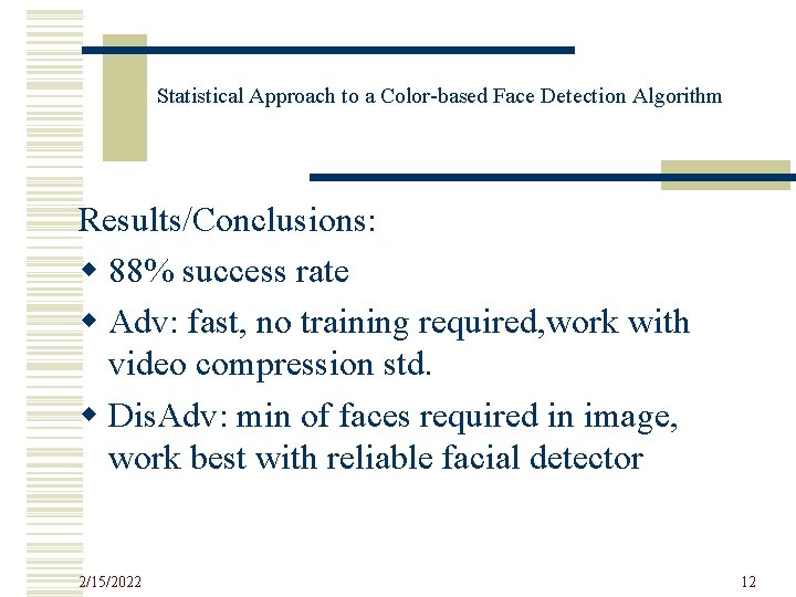 Statistical Approach to a Colorbased Face Detection Algorithm