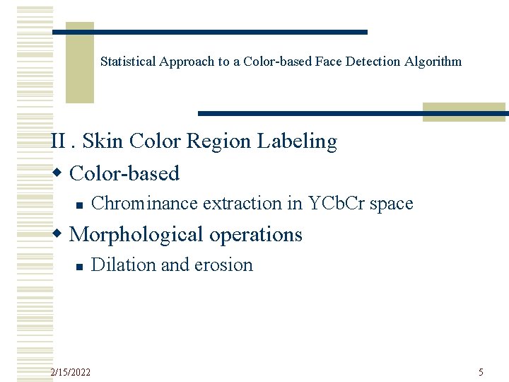 Statistical Approach To A Colorbased Face Detection Algorithm 9647