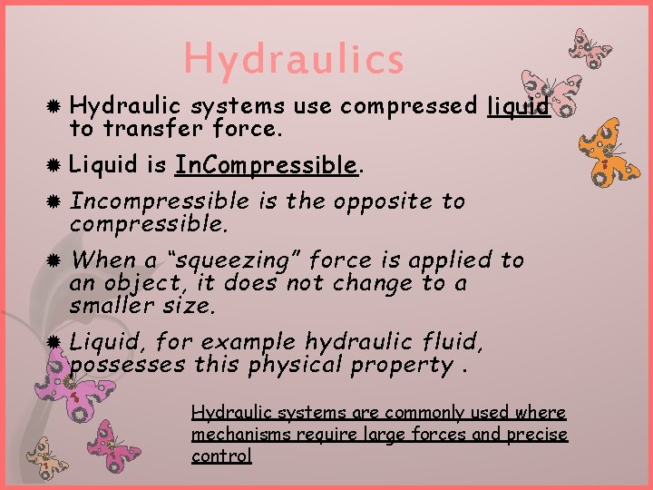 Introduction to hydraulics 7 Module 1 Objectives Identify