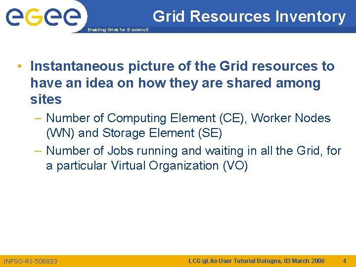 Enabling Grids for Escienc E Brief overview on