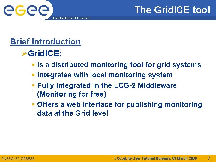 Enabling Grids for Escienc E Brief overview on
