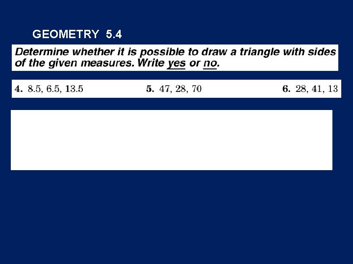 GEOMETRY 5 4 The Triangle Inequality Objectives State