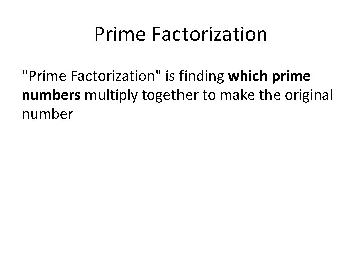 Prime Factorization Intro to Algebra Factors Factors are