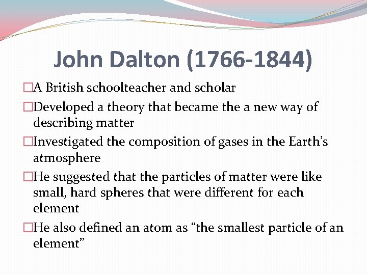 The Atomic Theory Remember the Particle Model of