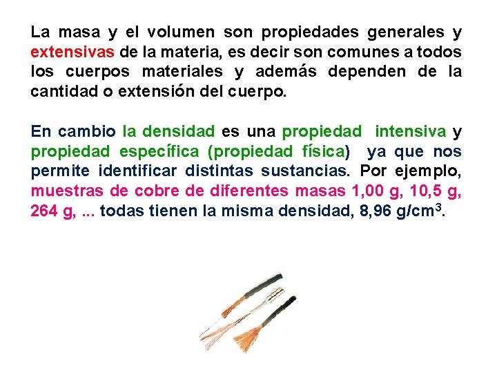 OBJETIVOS Relacionar la masa y el volumen con