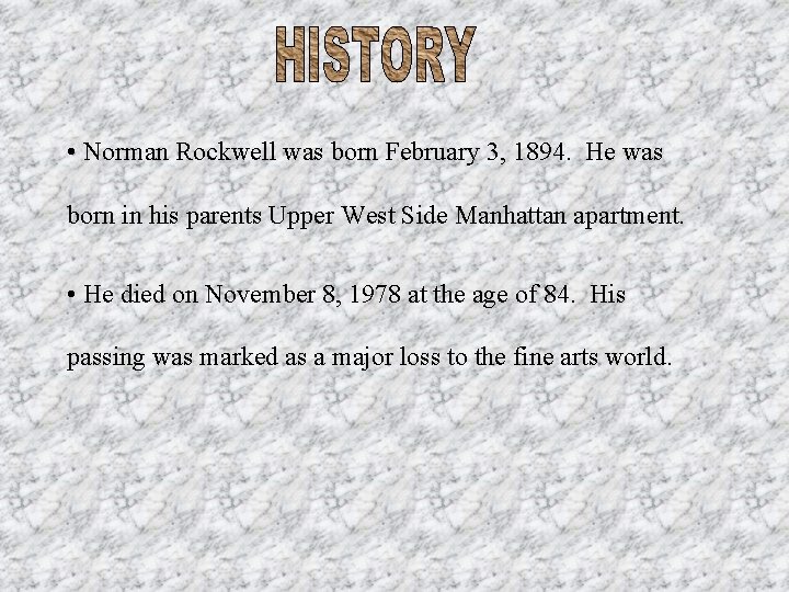Norman Rockwell was born February 3 1894 He