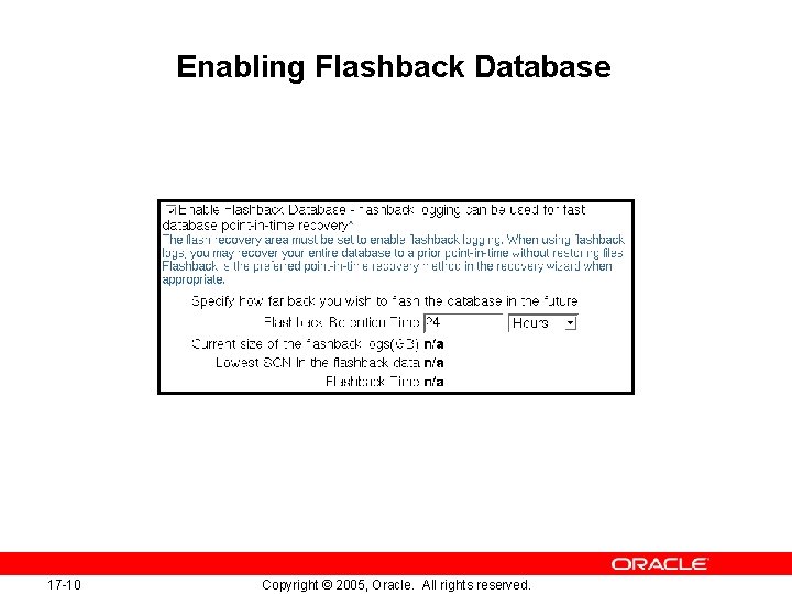 17 Performing Flashback Copyright 2005 Oracle All rights