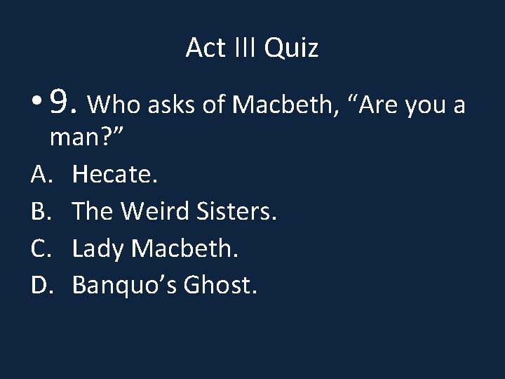 MACBETH UNIT DAY 10 Quiz Act III Scenes