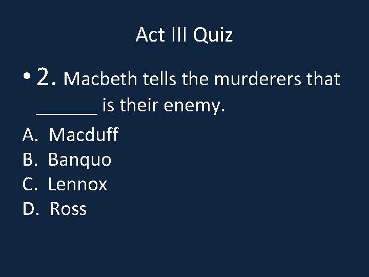 MACBETH UNIT DAY 10 Quiz Act III Scenes